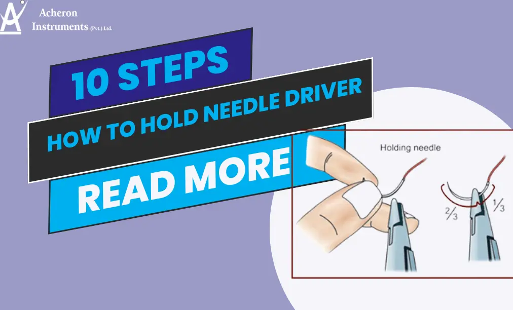 How to hold needle driver | Acheron medical expert